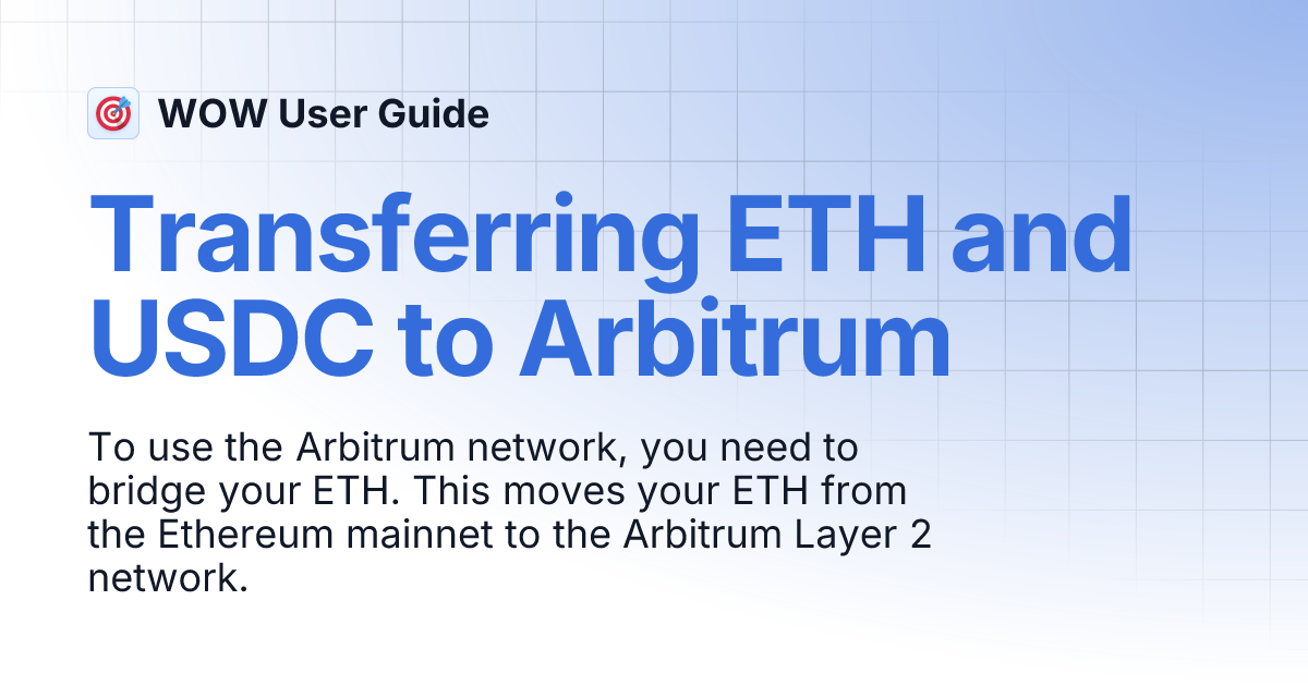 Transferring ETH and USDC to Arbitrum | WOW User Guide