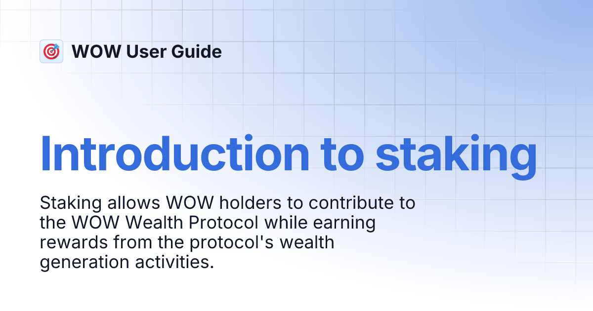 Introduction to staking | WOW User Guide